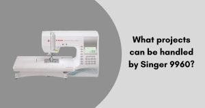 SINGER QUANTUM STYLIST 9960 - REVIEW